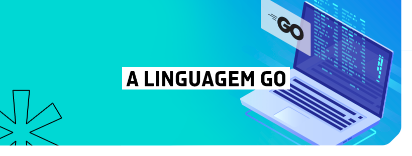 Programação em Linguagem Go para Desenvolvimento de Serviços - Cursos ...